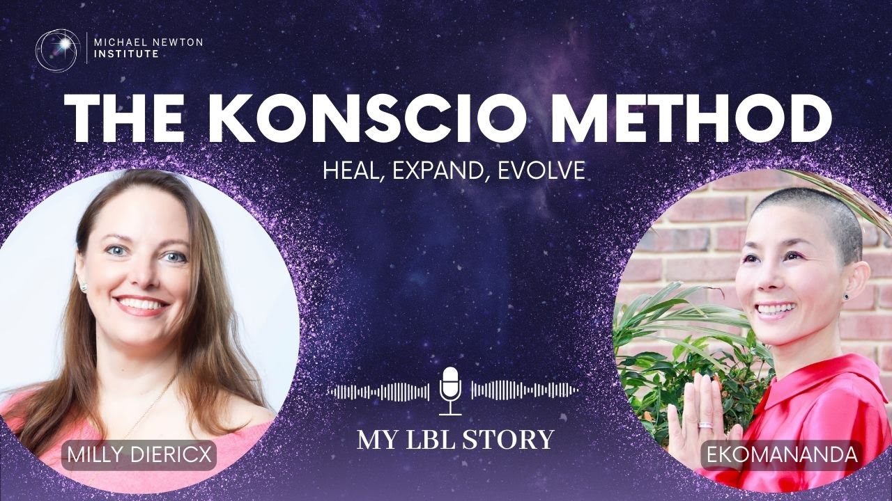 The Konscio Method: Heal, Expand, Evolve - My LBL Story (Ep.8/pt.3) #MillyDiericx #ekomananda ...