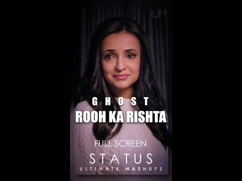 Rooh ka rishta whatsapp status || Ghost: Rooh ka rishta whatsapp status || full screen