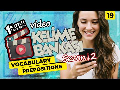 Vocabulary & Prepositions - YKS-DİL (YDT), YDS, YÖKDİL Video Kelime Bankası - Sezon 2