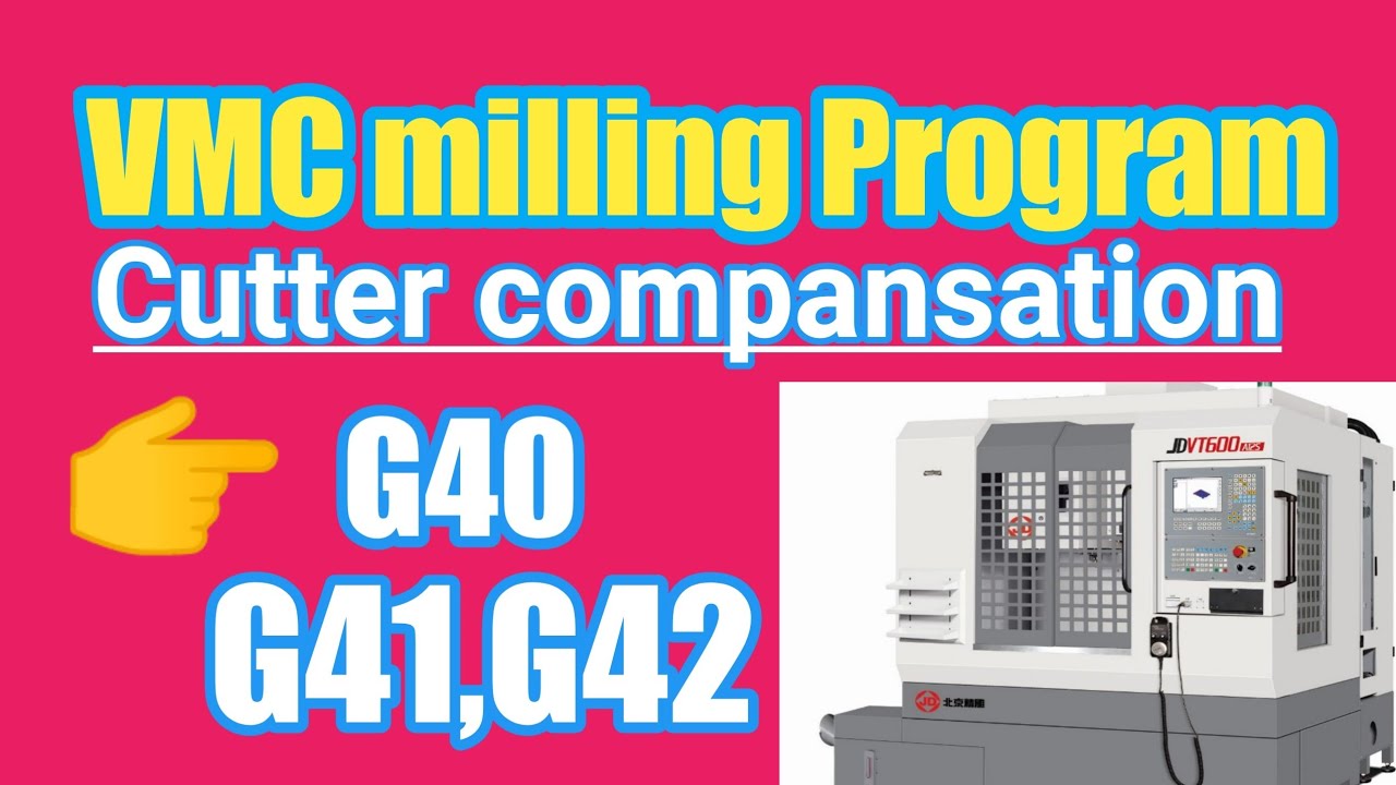 G41g42milling Program Cutter Compansation Vmc Milling Programg02g03 Radius Program