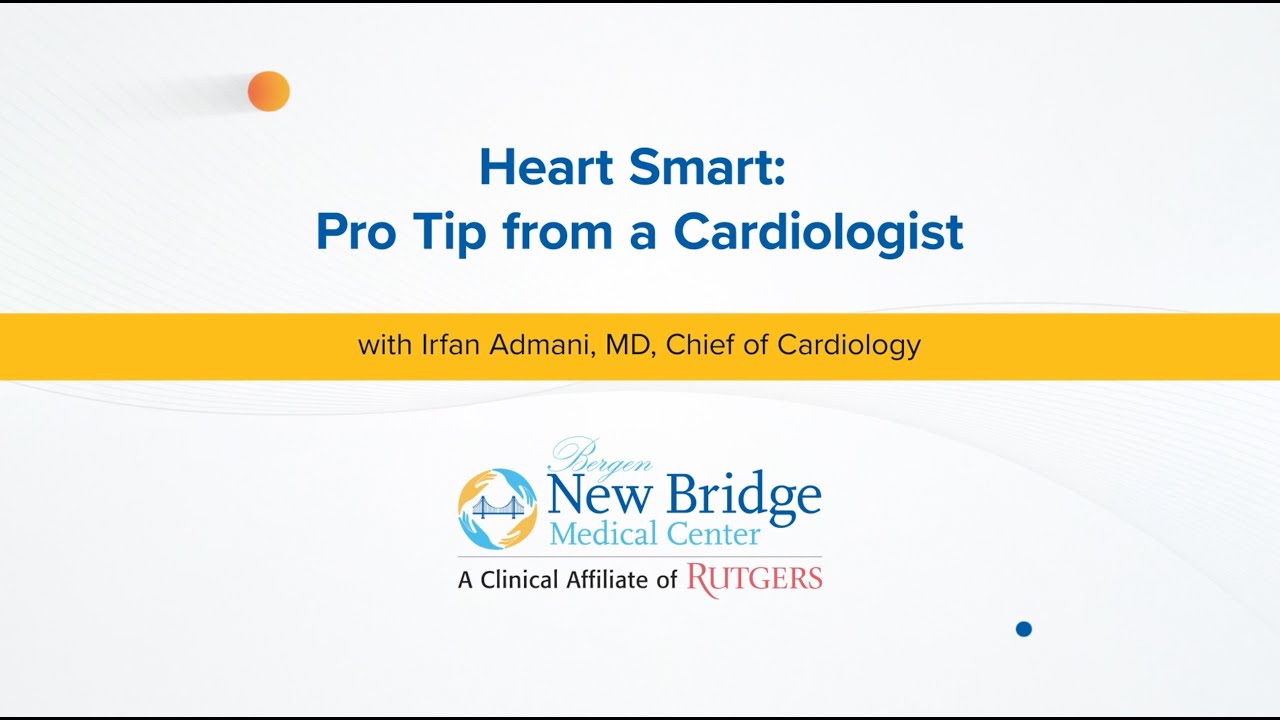 Heart Smart: Pro Tip from our Chief of Cardiology at Bergen New Bridge ...