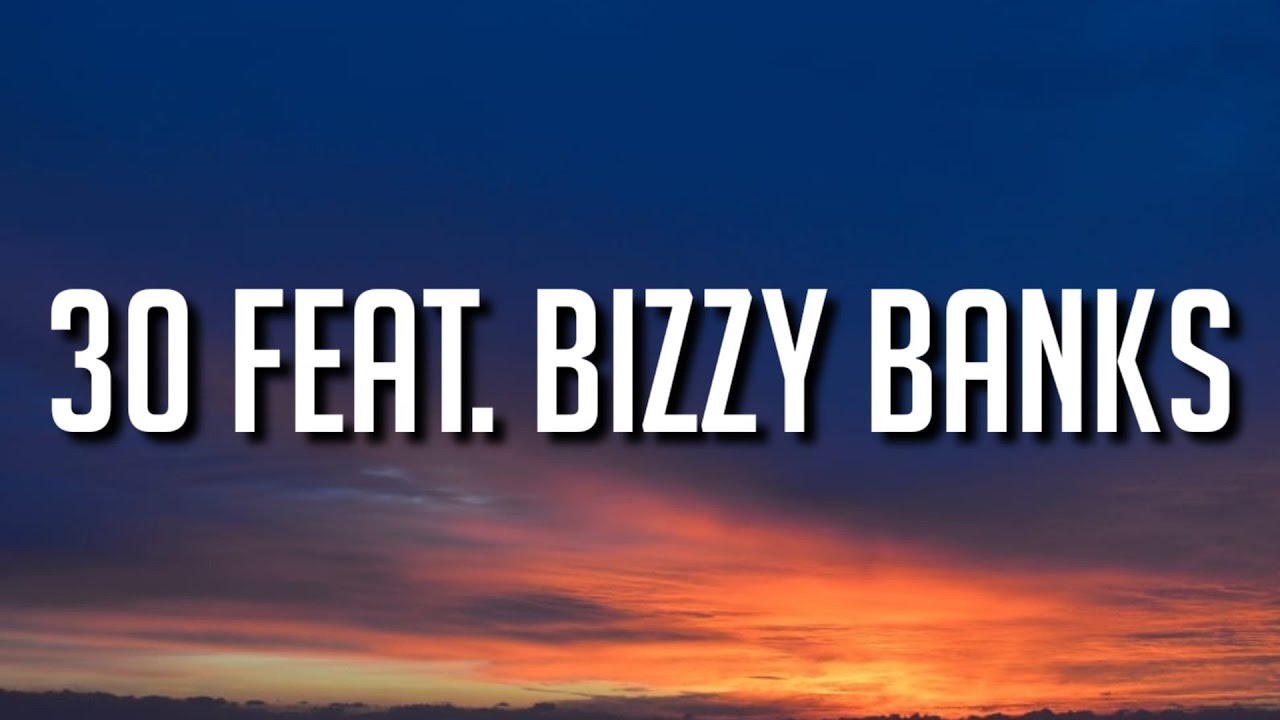 Pop Smoke, Bizzy Banks - 30 (Lyrics) - YouTube