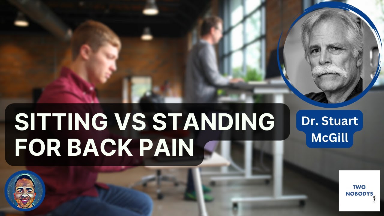 Dr. Stuart McGill's Insights on Sitting vs Standing for Back Pain - YouTube