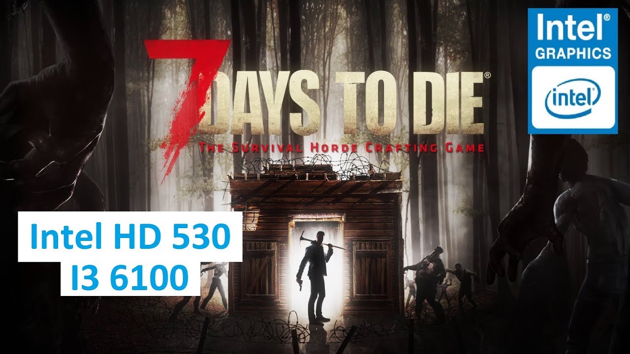 7 Days to Die Intel HD Graphics 530 - YouTube
