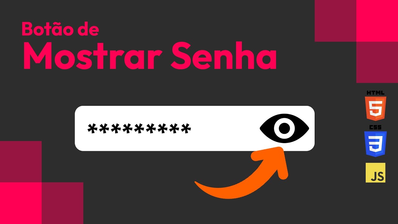Como Criar Um Botão De Mostrar E Esconder Senha Com Html Css E Javascript Youtube