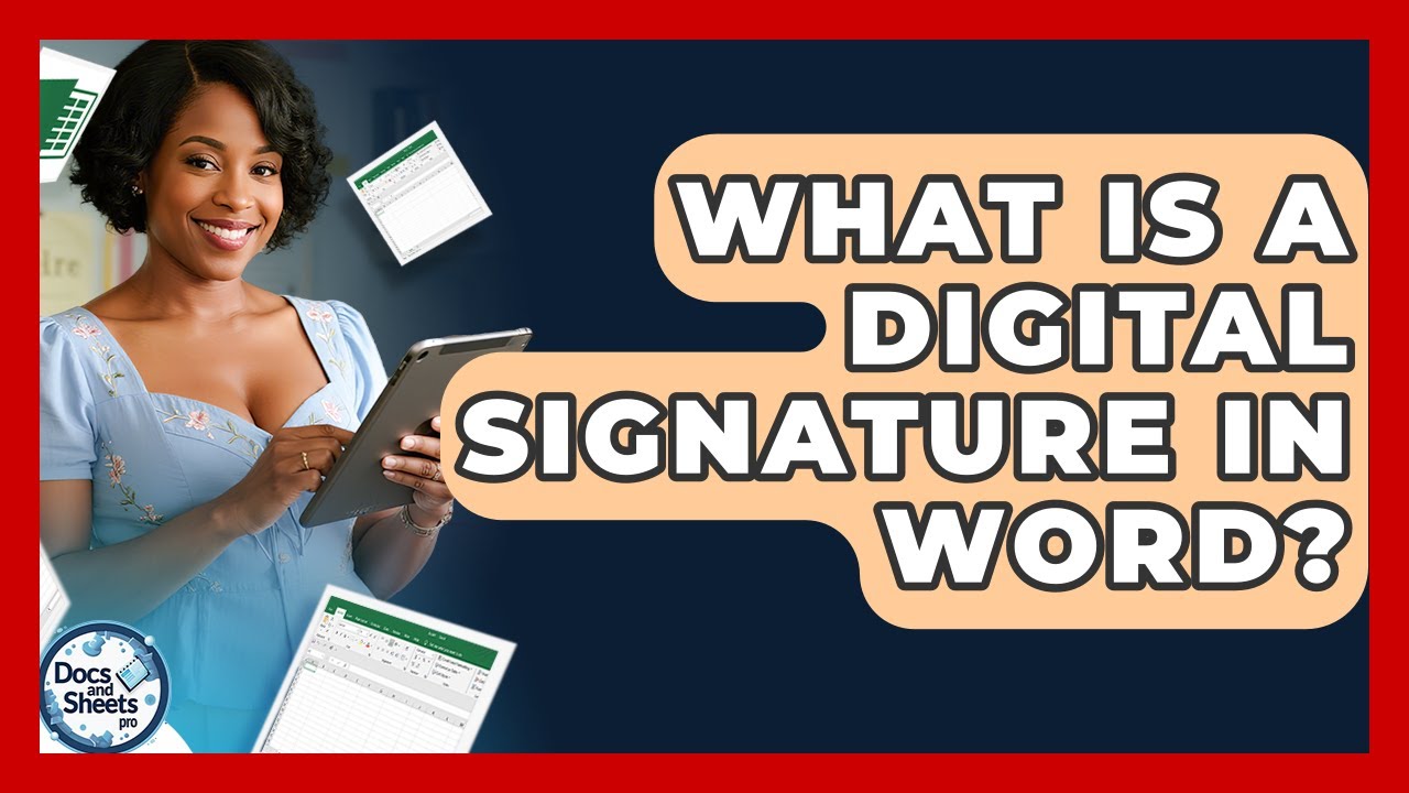 What Is A Digital Signature In Word? - Docs and Sheets Pro - YouTube