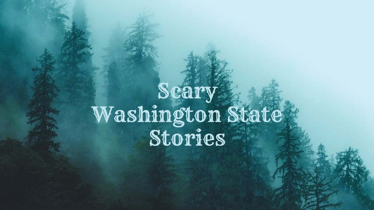 Five Scary Washington State Stories - YouTube