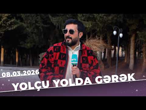 Yolçu Yolda Gərək - Tovuz - Tam Bölüm - 08.03.2026