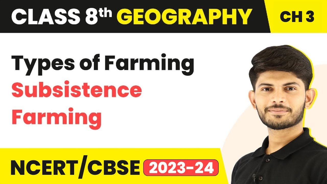 Types Of Farming Subsistence Farming Agriculture Class 8 types-of-farming-subsistence-farming-agriculture-class-8