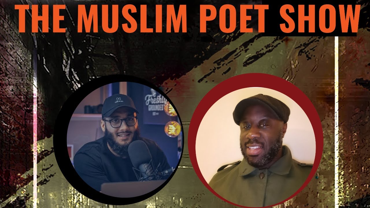 The Muslim Poet Show with Ali Kamara and Faisal Choudhry of Freshly ...