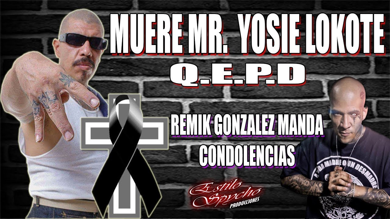 MUERE MR. YOSIE LOKOTE // REMIK GONZALEZ MANDA CONDOLENCIAS - YouTube