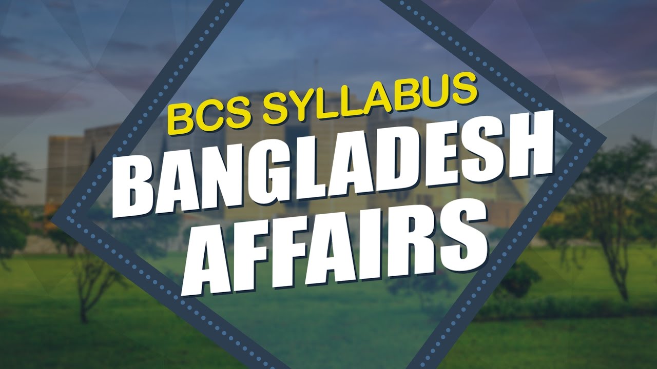 3 BCS Syllabus Bangladesh Affairs Admission YouTube 3-bcs-syllabus-bangladesh-affairs-admission-youtube