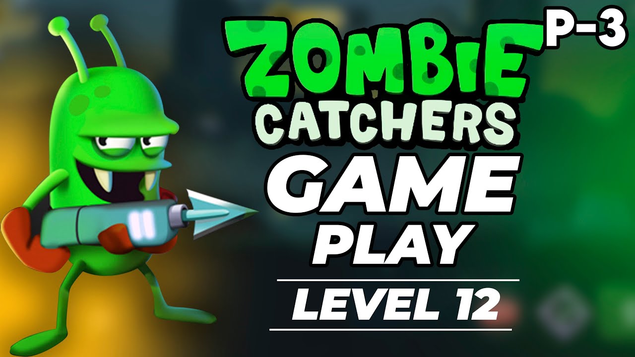Zombie Catchers Gameplay | Level 12 | I play Zombie Catchers Game - YouTube