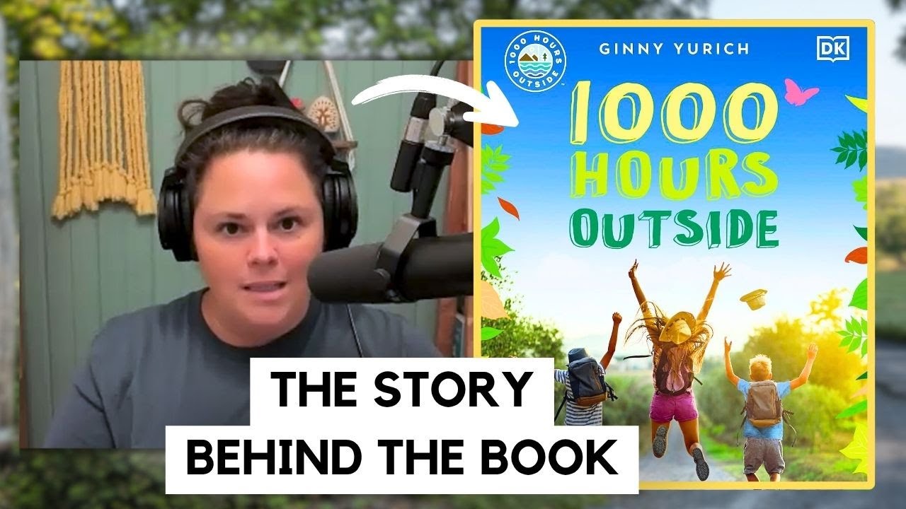 Why We NEED 1000 Hours Outside (with Ginny Yurich) - YouTube