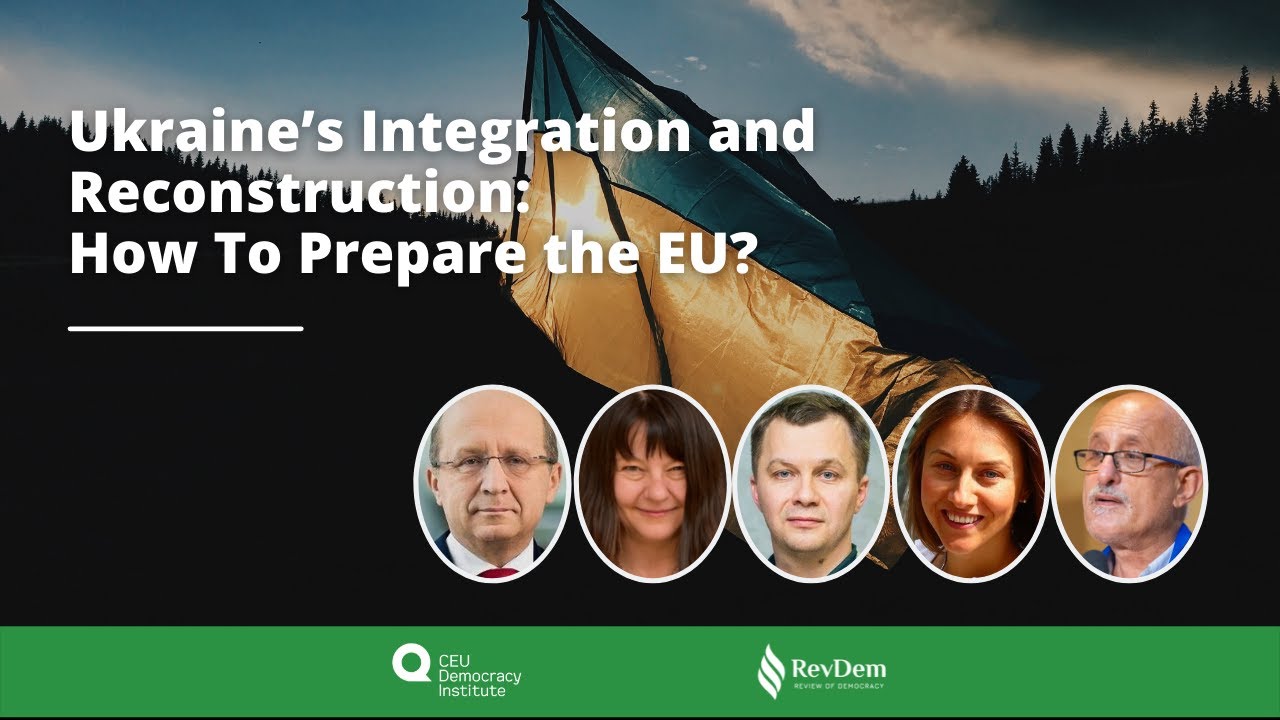 Ukraine’s Integration and Reconstruction: How To Prepare the EU? - YouTube