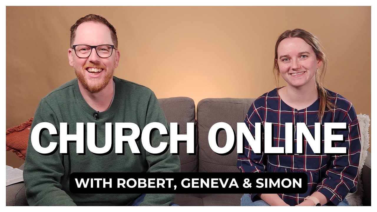 Church Online with Robert, Geneva, and Simon // Exploring Witness - YouTube