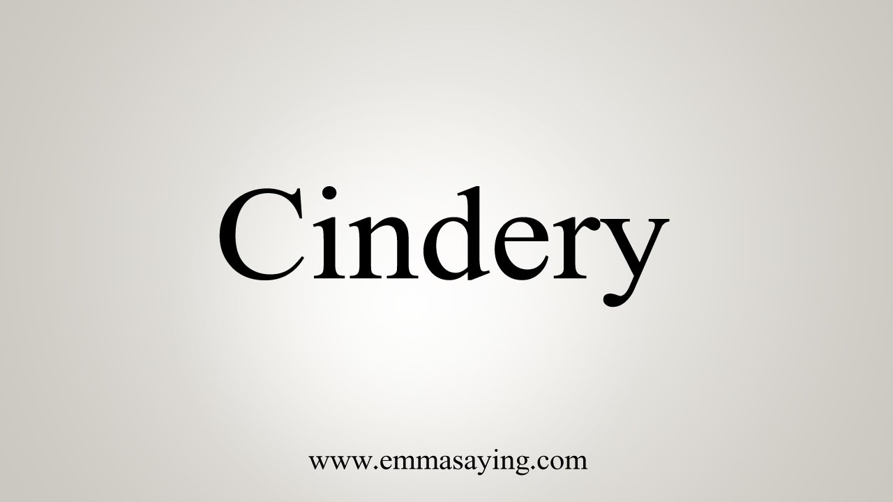 How To Say Cindery - YouTube
