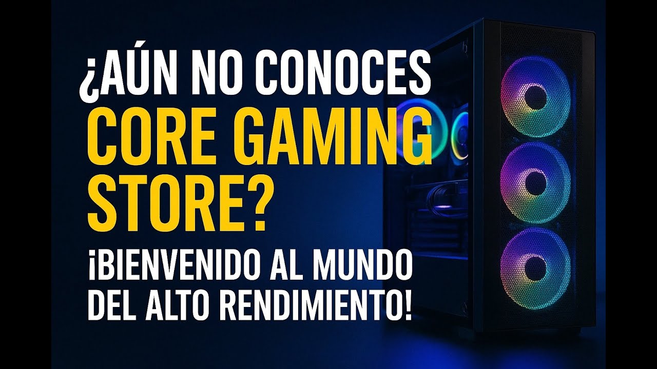 ¿Aún no conoces Core Gaming Store? ¡Bienvenido al mundo del alto ...