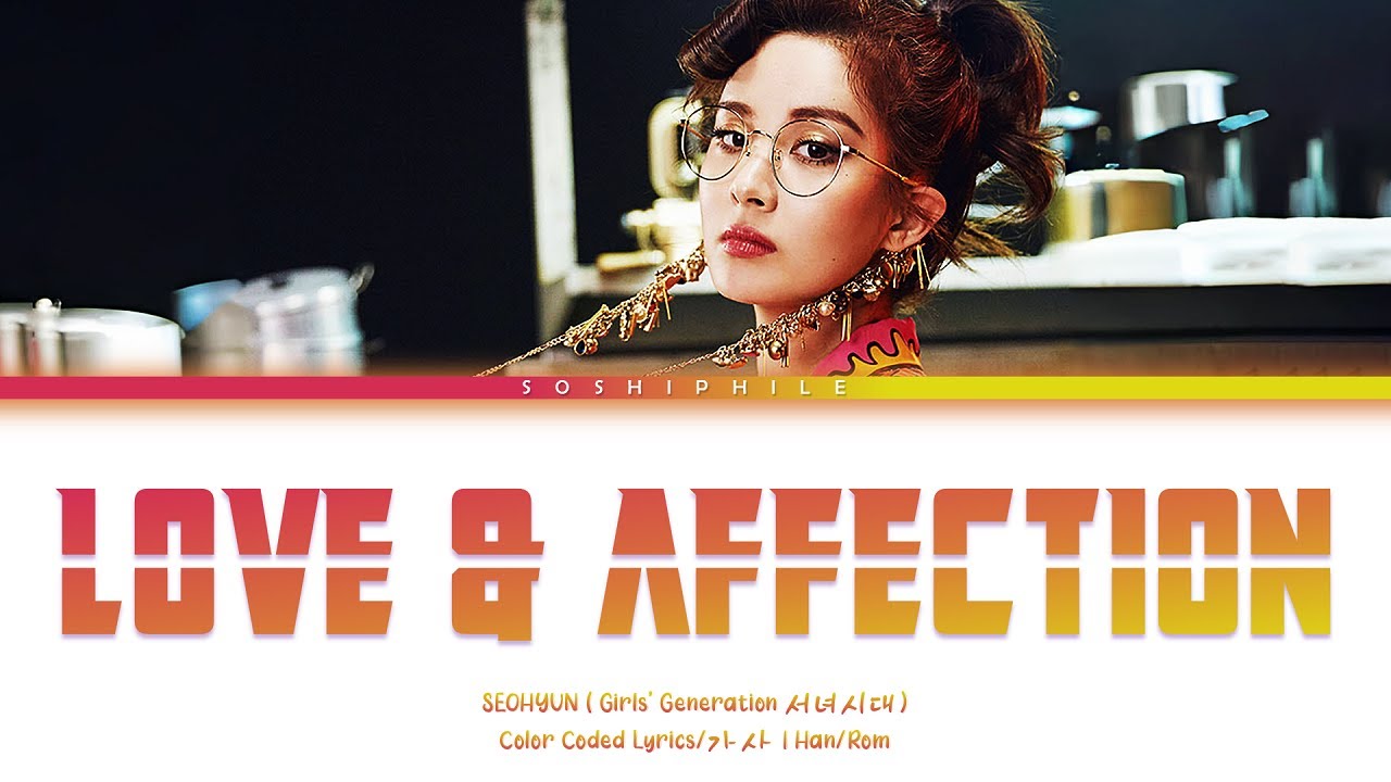 SEOHYUN (서현) 'Love & Affection' (Color Coded Lyrics) - YouTube