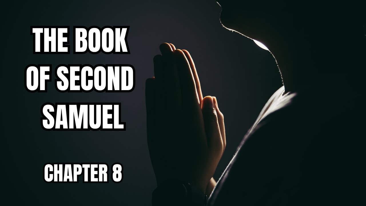 THE BOOK OF SECOND SAMUEL - CHAPTER 8(AUDIO BIBLE) - YouTube