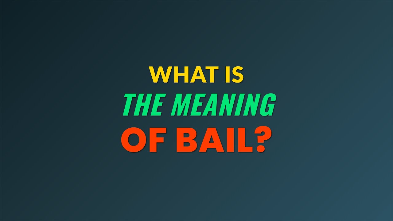 What is the meaning of Bail? - YouTube