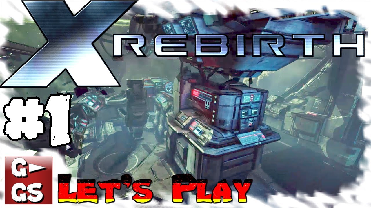 X Rebirth #01 Ein Start mit Hindernissen Lets Play deutsch HD ...