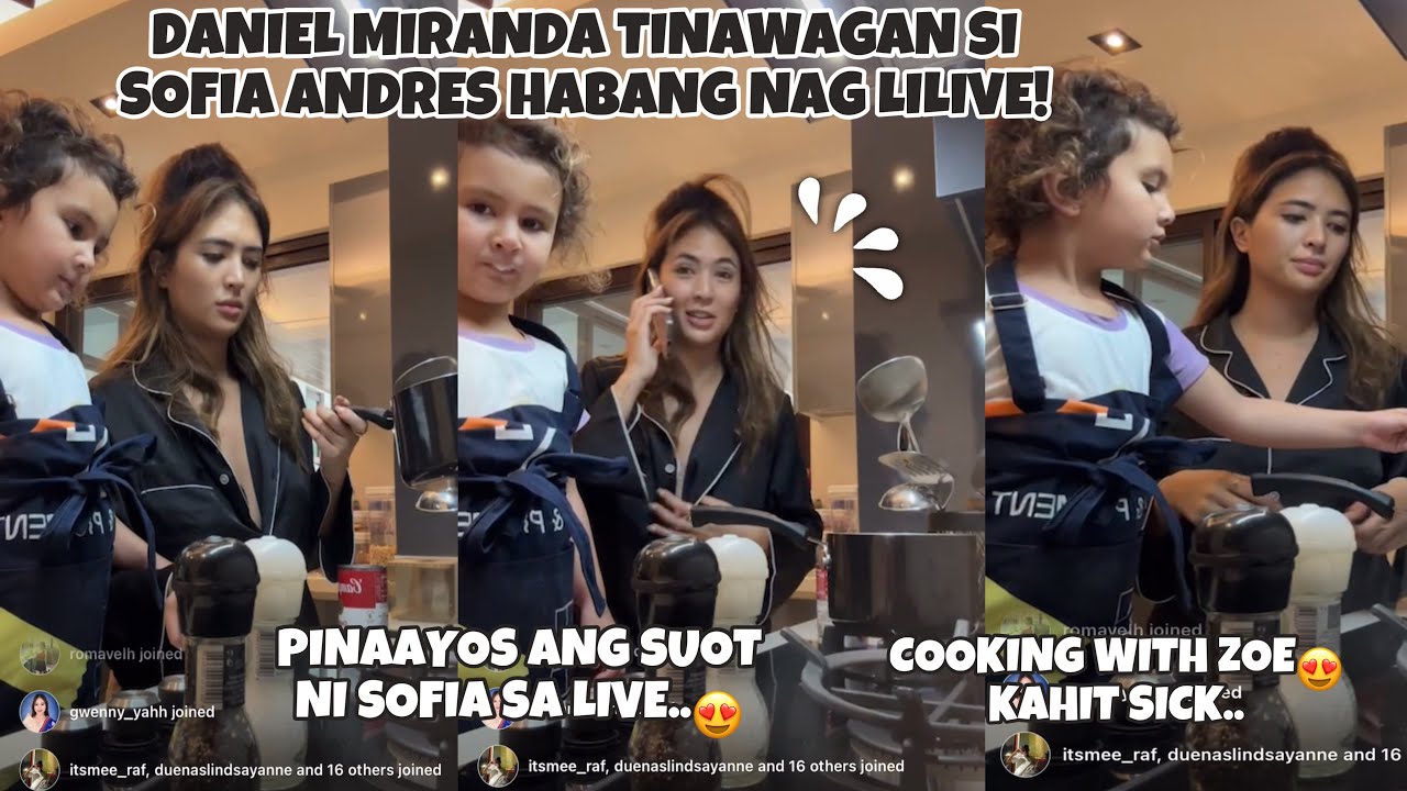 DANIEL MIRANDA PINAAYOS ANG SUOT NI SOFIA ANDRES SA LIVE TINAWAGAN PA ITO 😍 COOKING WITH ZOE ...