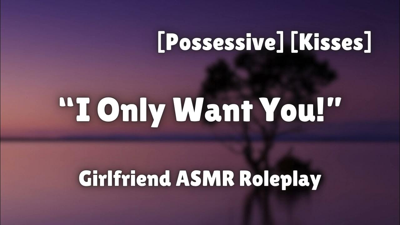Jealous [F4A] [Possessive] [Banter] [Kisses] [Sweet] [Romance] [Girlfriend ASMR Roleplay] - YouTube
