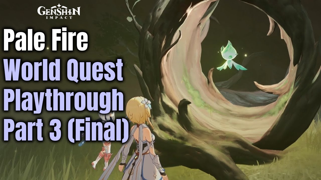 Genshin Impact 3.6 Playthrough - Pale Fire - Part 3 (Final) - YouTube