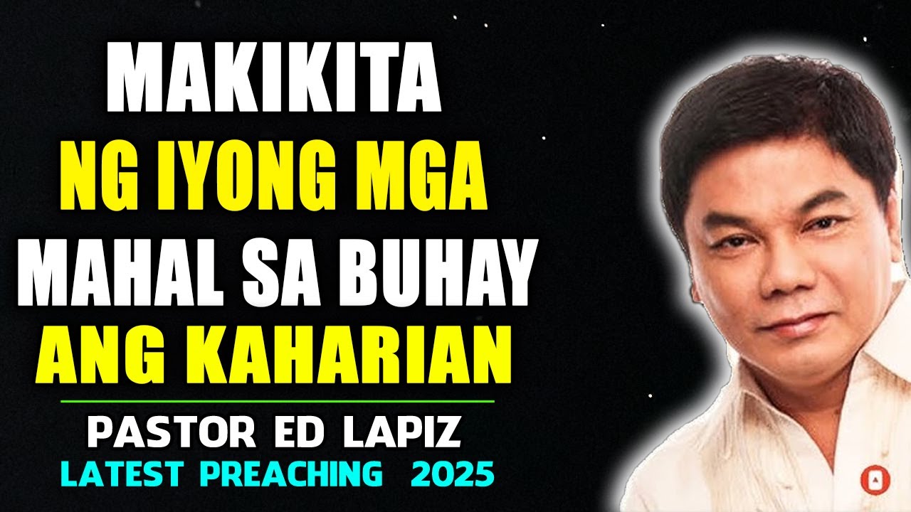 Makikita ng iyong mga mahal sa buhay ang Kaharian - Ed Lapiz Senior ...