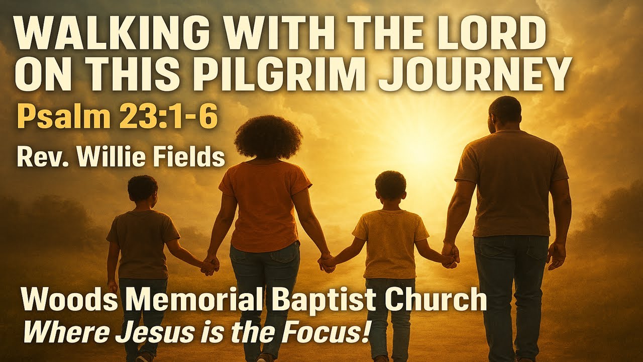 Walking With The Lord On This Pilgrim Journey | Reverend Willie Fields ...