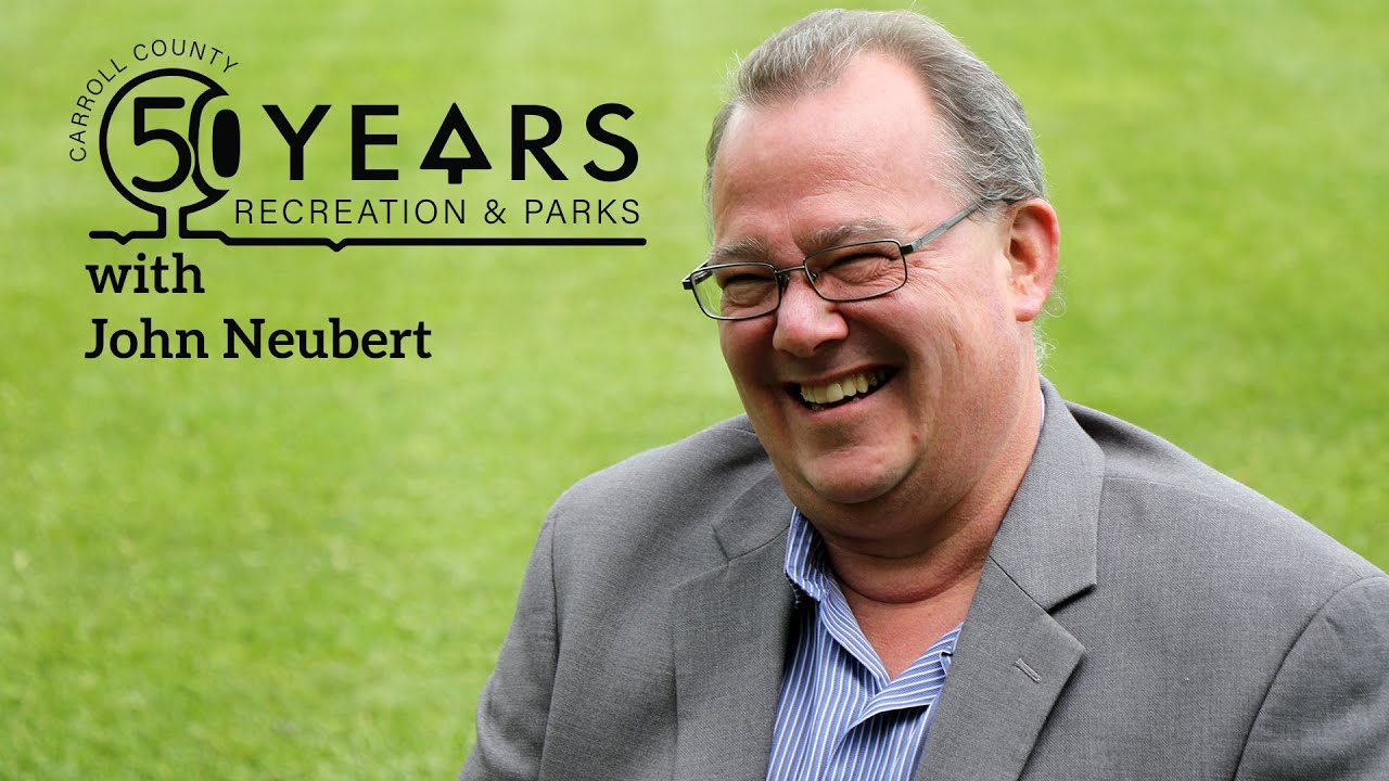 50 Years of Carroll County Recreation and Parks with John Neubert - YouTube