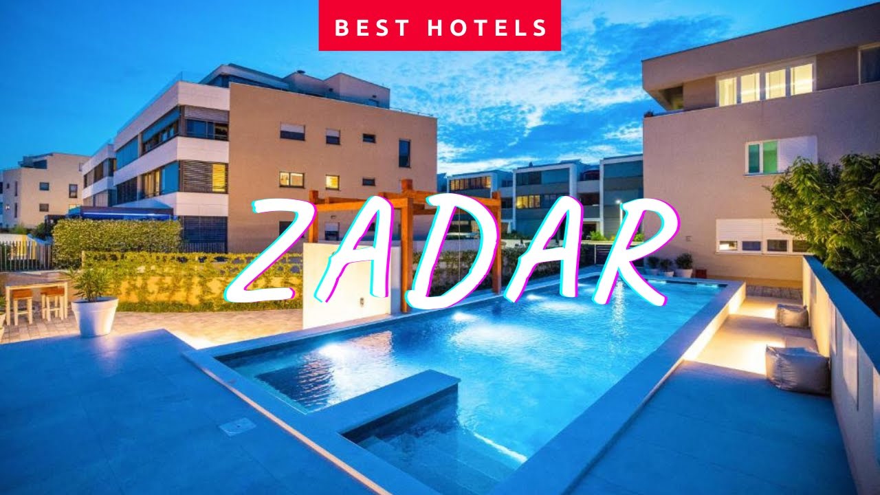 Best Zadar hotels *4 star*: Top 10 hotels in Zadar, Croatia - YouTube