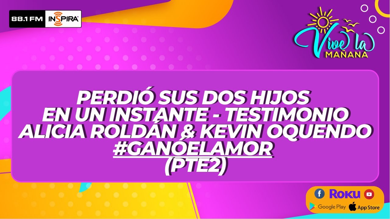 Perdió Sus Dos Hijos en un Instante - Testimonio Alicia Roldán & Kevin ...