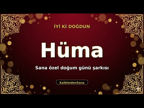 İyi Ki Doğdun Hüma 🎵 Kişiye Özel Doğum Günü Şarkısı | KalbimdenSana