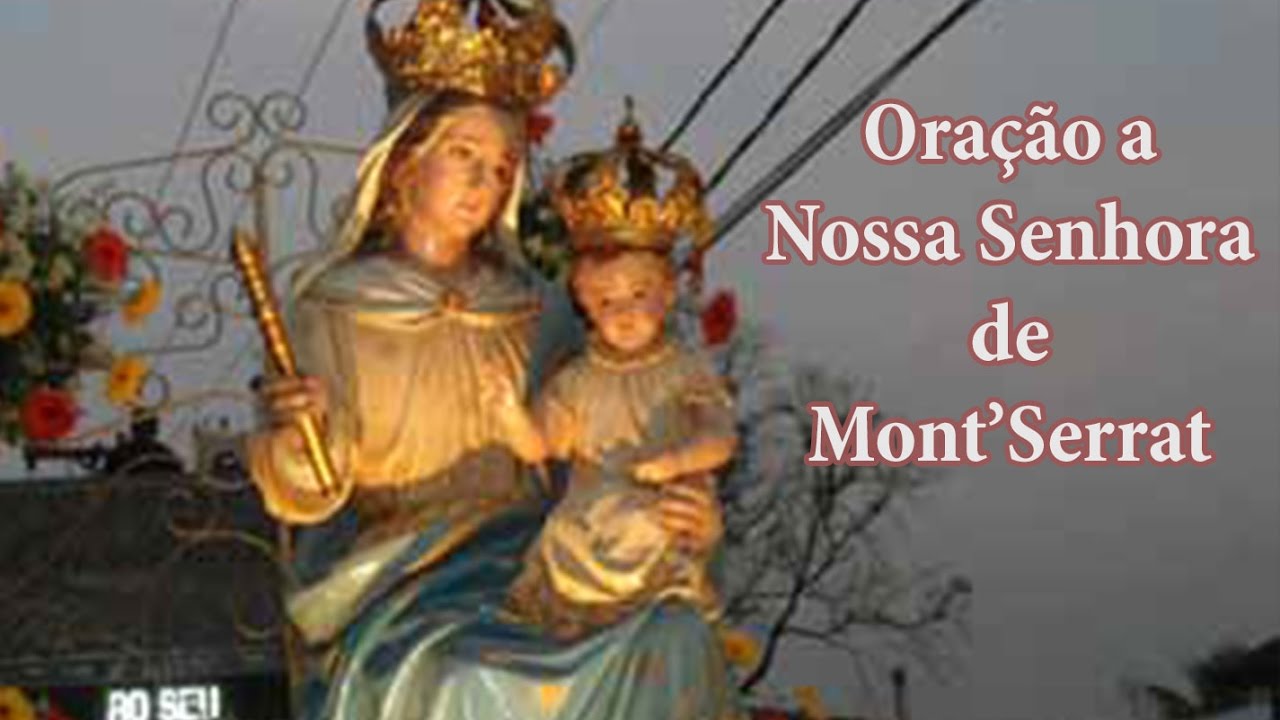 Oração De Nossa Senhora Do Monte Serrat - RETOEDU
