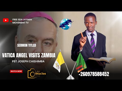 VATICAN ANGEL VISITS ZAMBIA by PST Joseph Chishimba prod by the swift ...