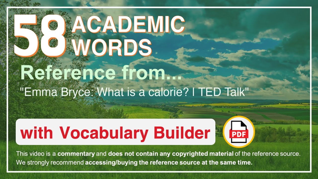 58 Academic Words Ref from "Emma Bryce: What is a calorie? | TED Talk ...
