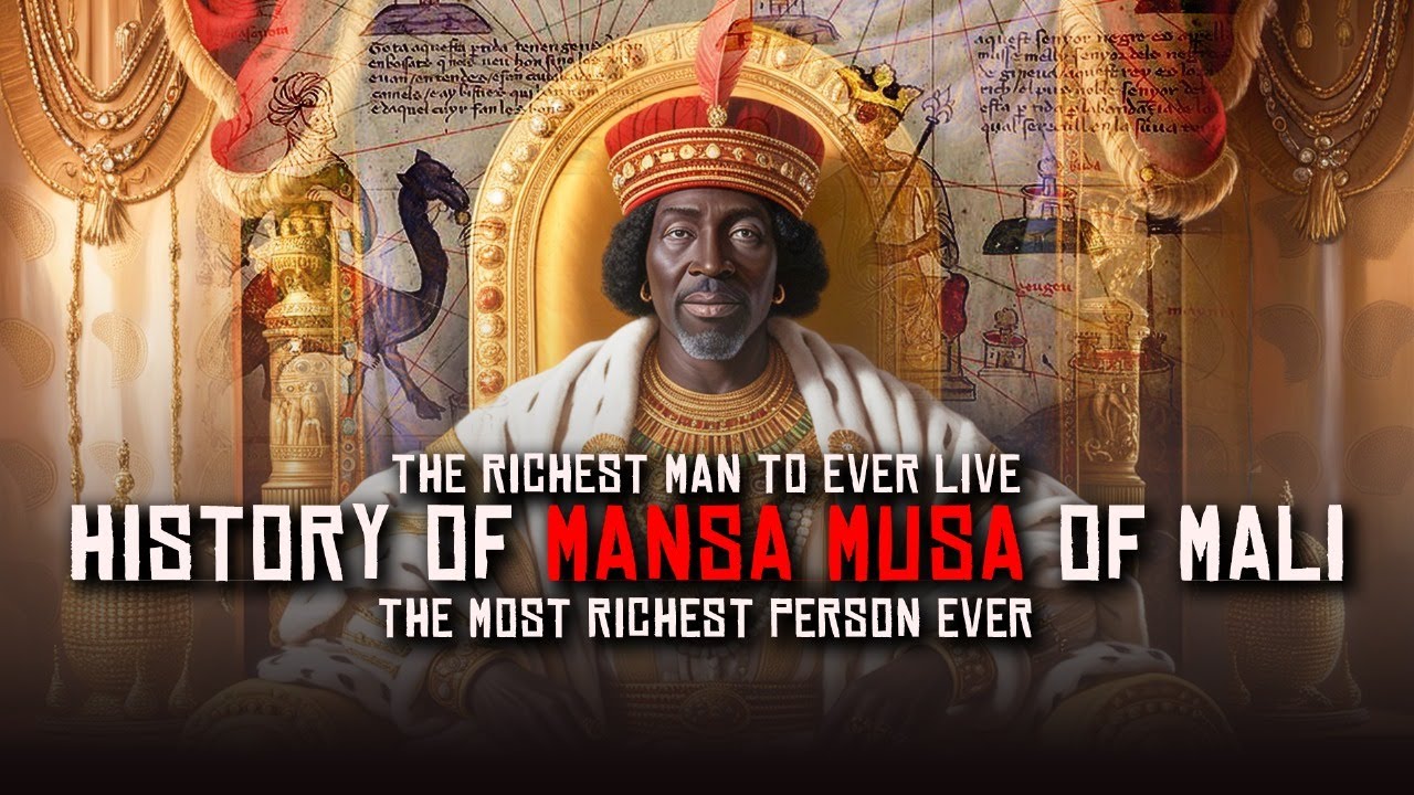 The Richest Man To Ever Live | History of Mansa Musa of Mali The Most ...