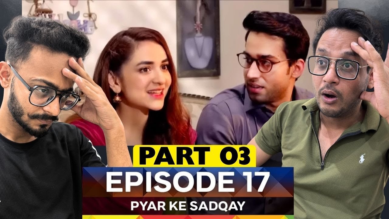 Pyar Ke Sadqay EP-17 | Part 03 | Mahjabeen’s Innocence & Abdullah’s ...