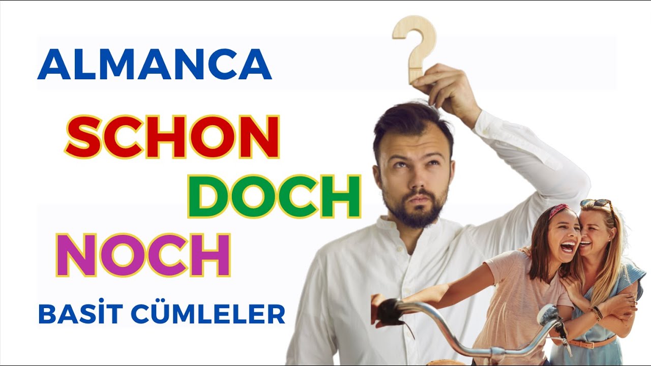 ALMANCA schon, noch, doch Kelimeleri ile Basit Cümleler - FARKLI ...