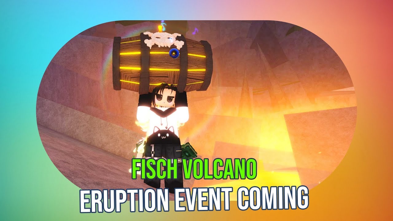 Roblox Fisch Volcano Eruption Event: Exclusive Details & Tips ...