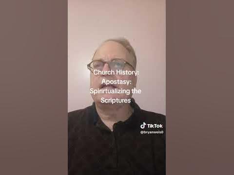 Church History : Apostasy : Spiritualizing the Scriptures - YouTube