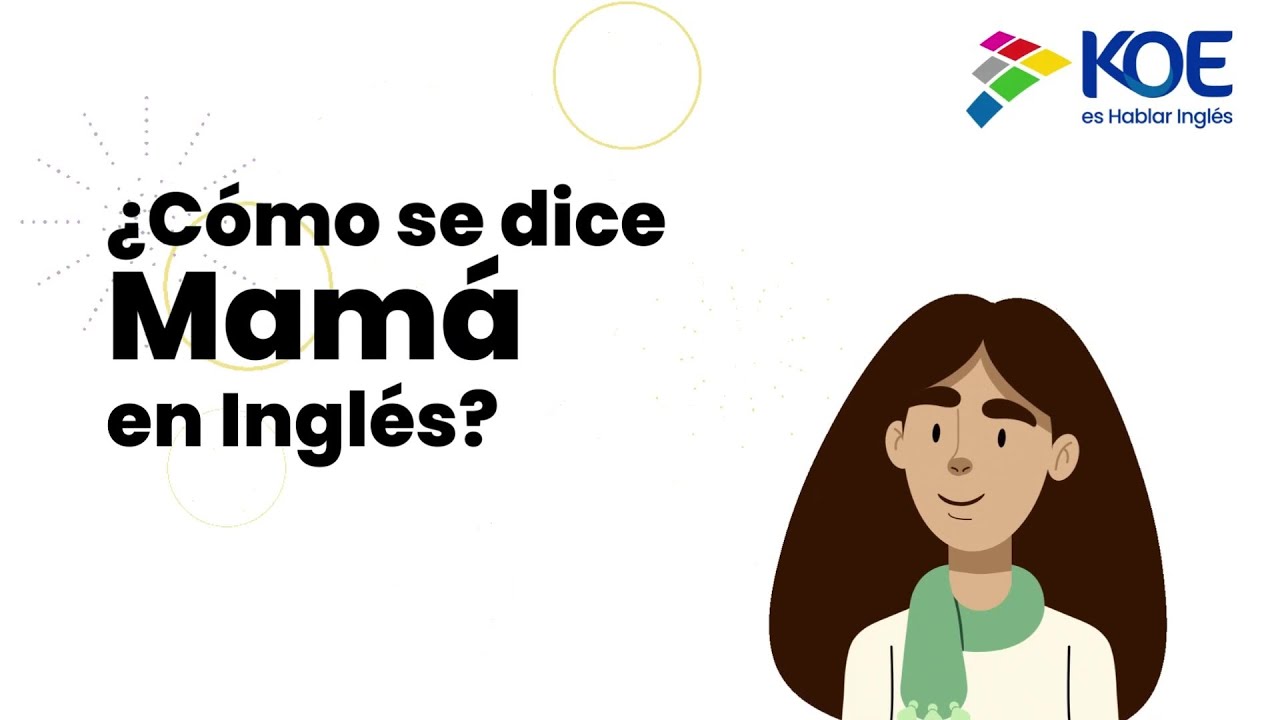 Cómo se dice Mamá en inglés - YouTube