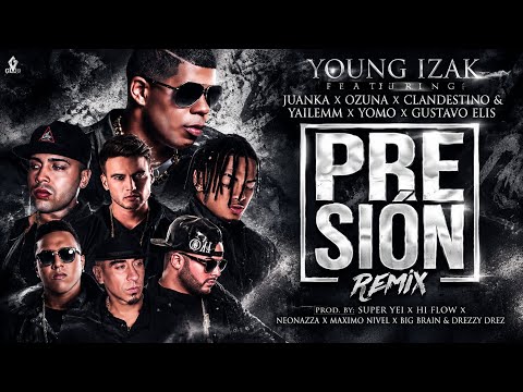 Young Izak Ft. Ozuna, Juanka, Gustavo Elis, Yomo, Clandestino & Yailemm – Presión Remix