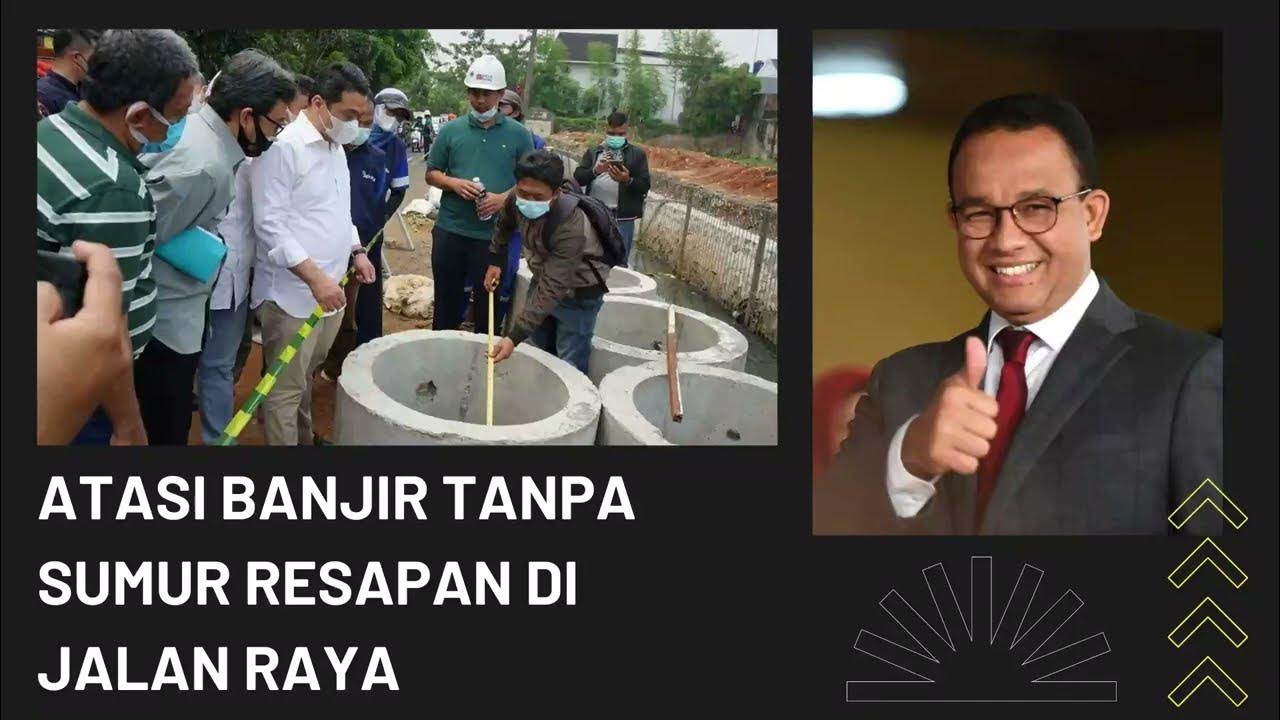 Solusi yang Membagongkan ! Atasi Banjir ala Anies Baswedan dengan Sumur Resapan - YouTube