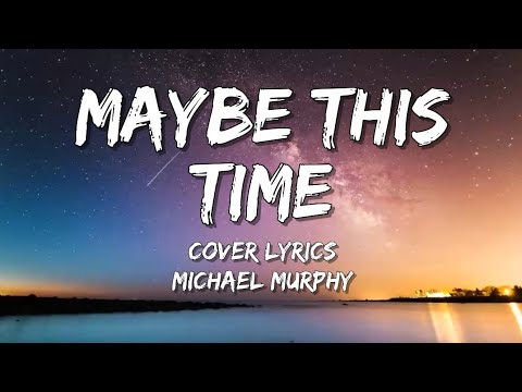 Maybe This Time - Michael Murphy (Cover Lyrics) - YouTube