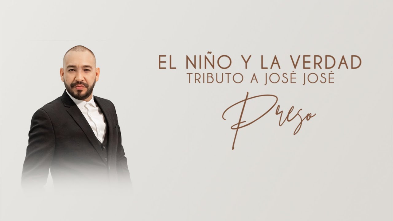 El Niño y La Verdad - Preso (Tributo a José José) [Official Audio ...