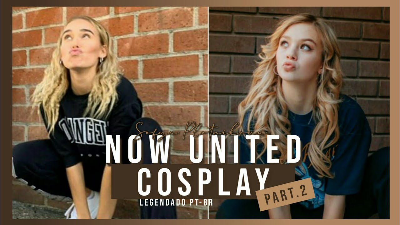 SOFYA PLOTNIKOVA - NOW UNITED COSPLAY PART.2 || LEGENDADO PT-BR - YouTube