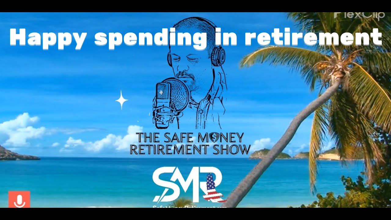 Safe Money Retirement - Happy spending in retirement - YouTube